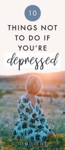 10 Things Not to Do If You're Depressed