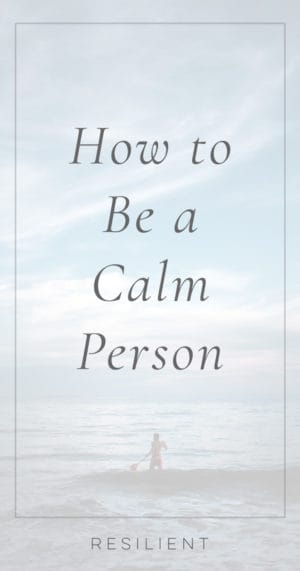 How to Be a Calm Person