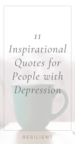 50+ Inspirational Depression Quotes to Encourage You - Resilient