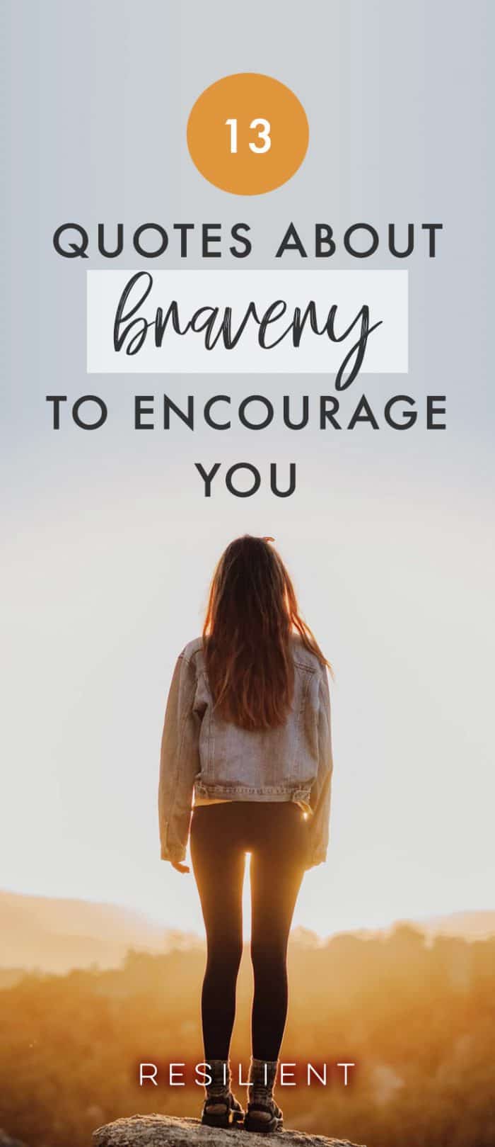 20+ Quotes About Courage and Bravery - Resilient