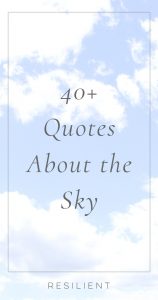 40+ Inspirational Quotes About the Sky - Resilient